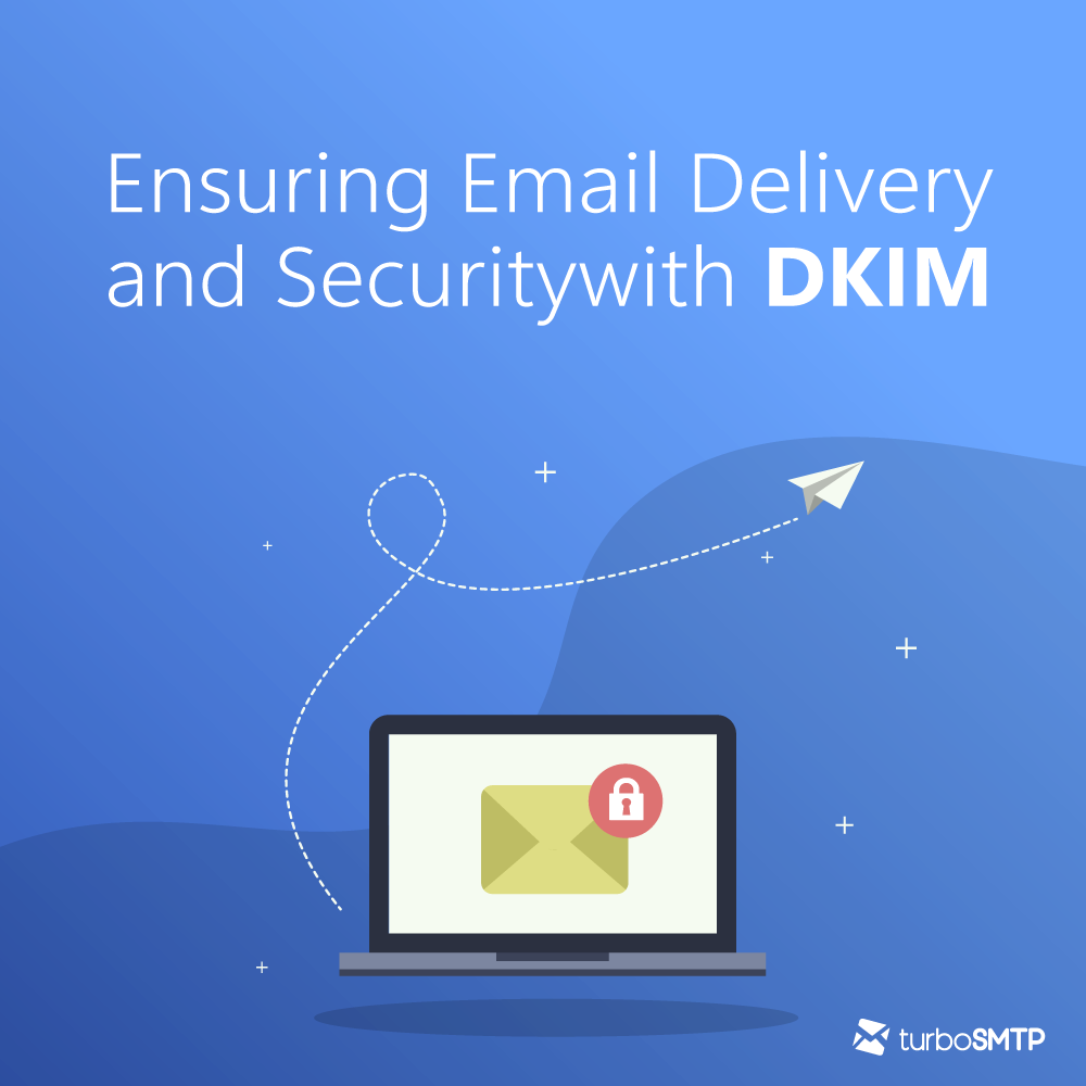 Ensuring Email Delivery and Security with DKIM